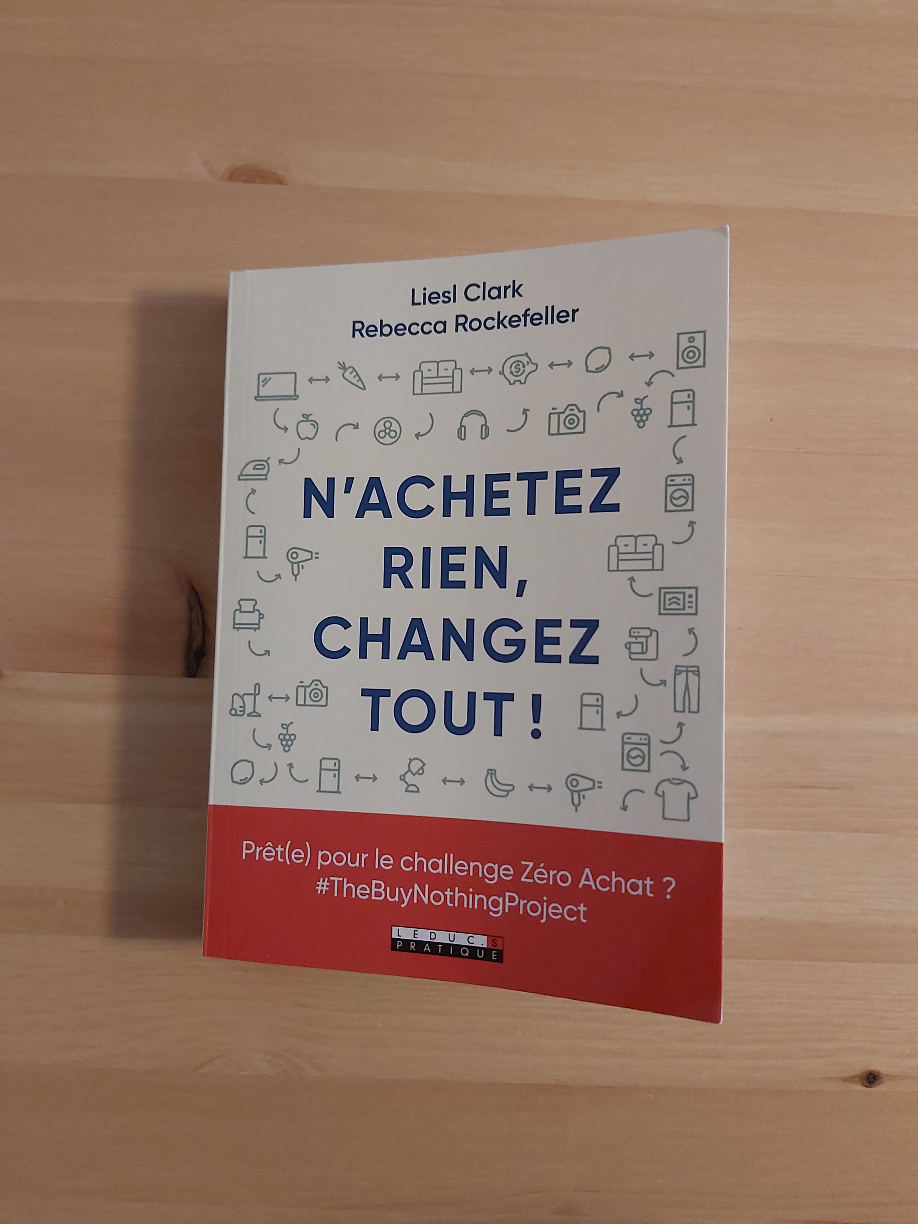 « N’achetez rien, Changez tout ! » de Liesl Clark & Rebecca Rockefeller
